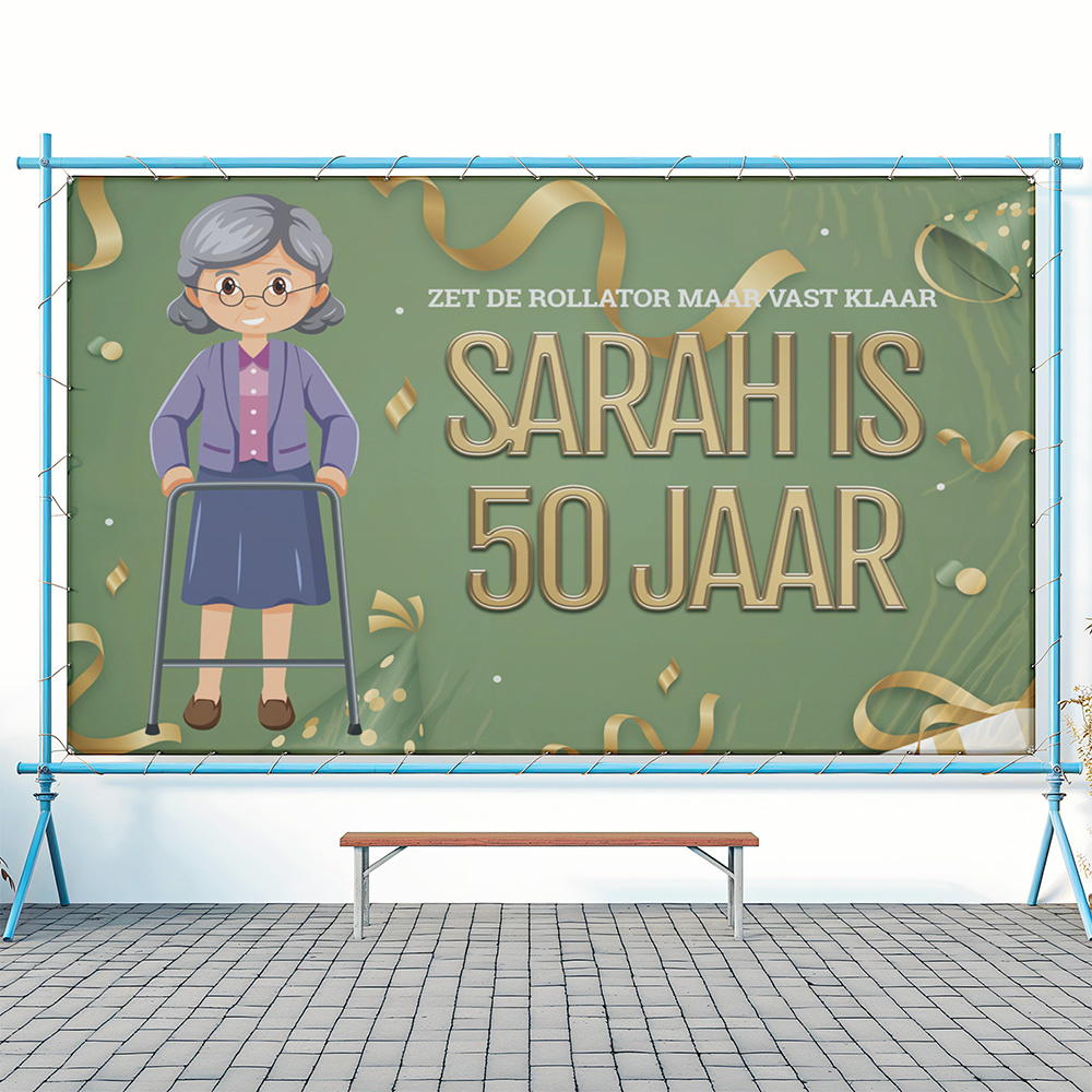 Spandoek Zet de rollator maar alvast klaar Sarah is 50 jaar - Muursticker4sale
