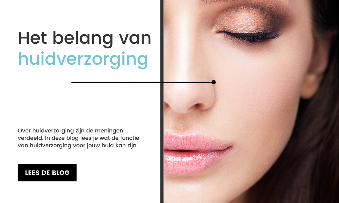 Het belang van huidverzorging - Care for Skin