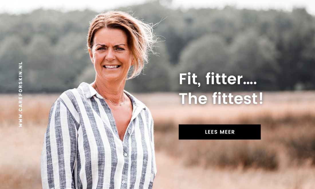 Fit, fitter…. The fittest! - Care for Skin