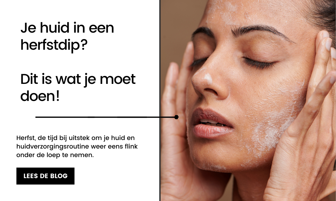 Je huid in een herfstdip? Dit is wat je moet doen! - Care for Skin