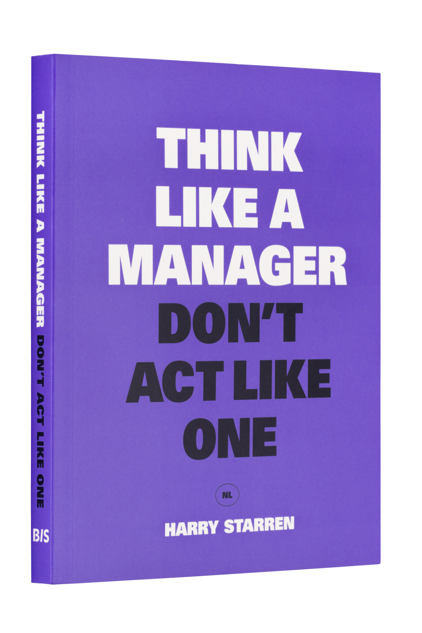 BIS | Think Like a Manager, Don't Act Like One NL, Harry Starren - BIS ...