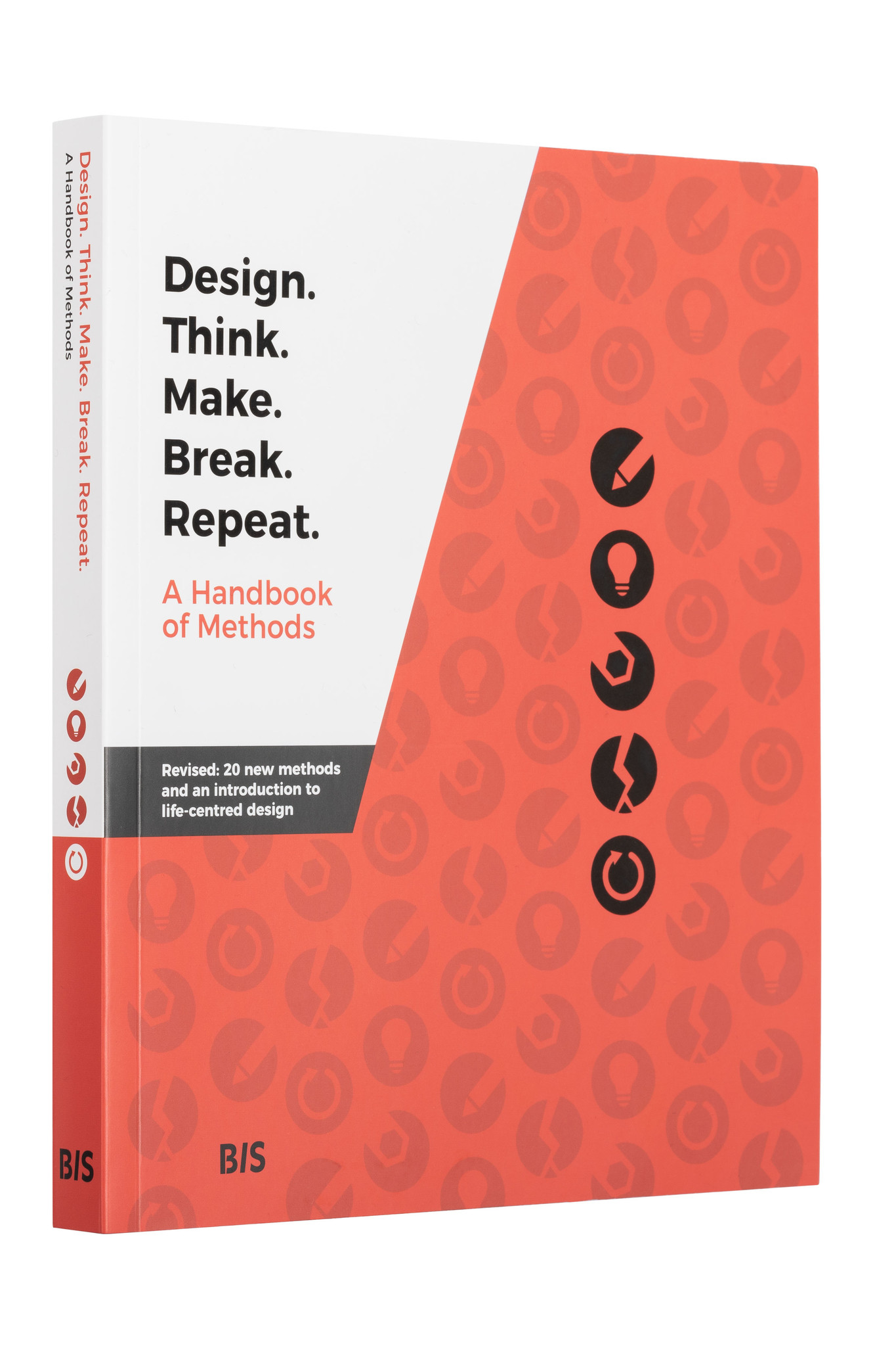BIS | Design. Think. Make. Break. Repeat - Revised edition - BIS Publishers